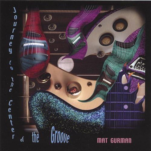 Mat Gurman, Matt Gurman - Journey to the Center of the Groove - Amazon ...