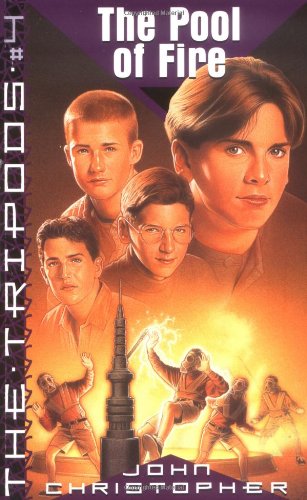 The Pool of Fire: (The Tripods Trilogy, Book 4): Christopher, John ...