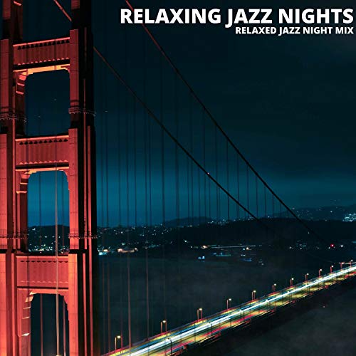 Amazon.com: Relaxed Jazz Night Mix : Relaxing Jazz Nights: Digital Music
