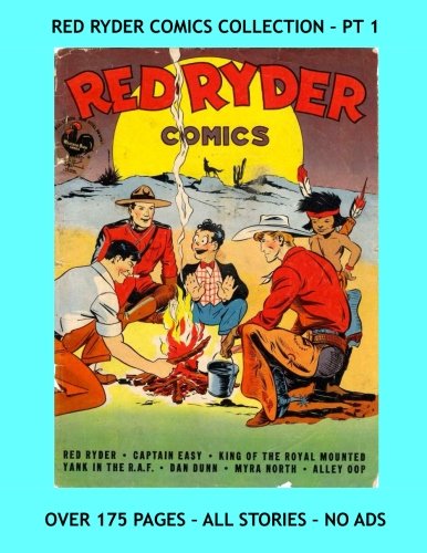 Red Ryder Comics Collection - Pt 1: Starring Red Ryder, Little Beaver ...
