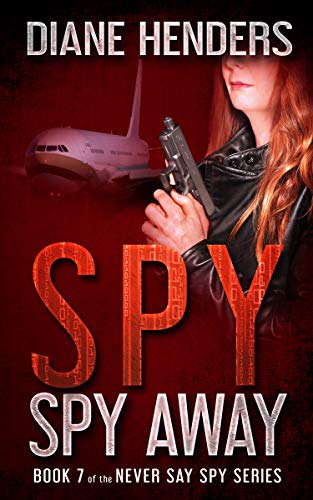 Spy, Spy Away (The Never Say Spy Series Book 7) - Kindle edition by ...