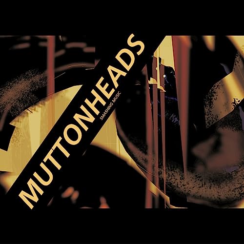 Play Smashing Music by Muttonheads on Amazon Music