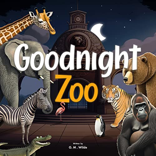 Amazon.com: Goodnight Zoo (Audible Audio Edition): G. M. Wilde, G. M ...