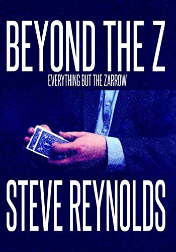 Beyond the Z: Everything But the Zarrow: Reynolds, Steve: 9781795541657 ...