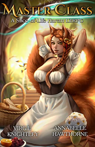 Master Class: A Slice of Life Harem LitRPG - Kindle edition by Hawthorne, Annabelle, Knightley ...