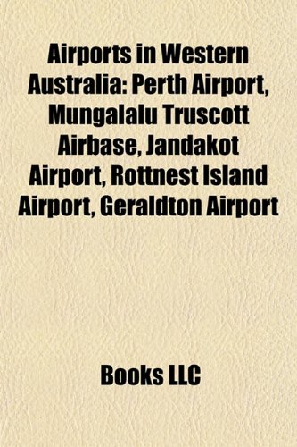Airports in Western Australia: Perth Airport, Mungalalu Truscott ...