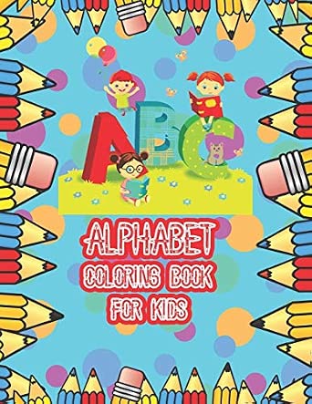 Alphabet coloring book for kids: An Activity Book for Preschool Kids to ...