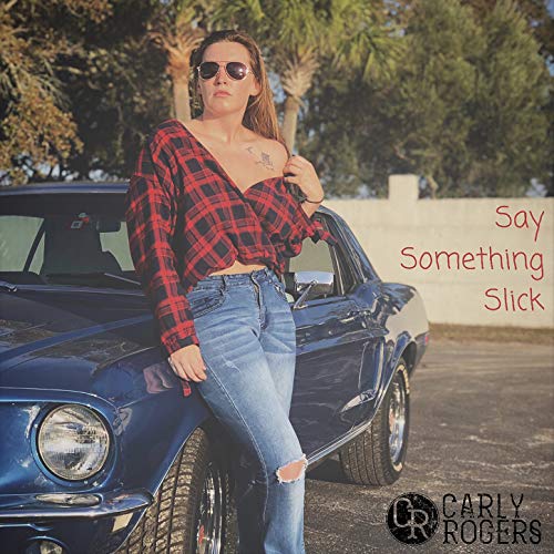 Amazon Music - Carly RogersのSay Something Slick - Amazon.co.jp