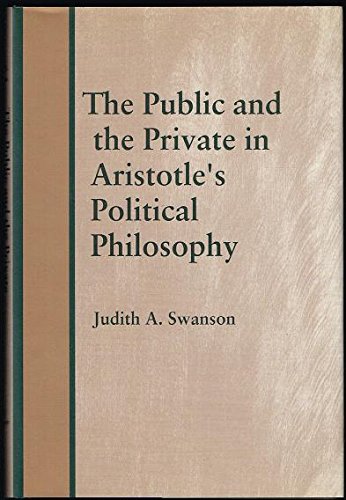 The Public and the Private in Aristotle's Political Philosophy: Swanson ...