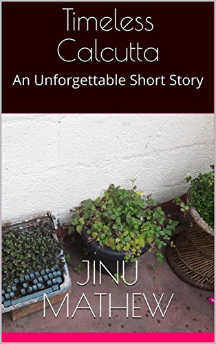 Timeless Calcutta: An Unforgettable Short Story - Kindle edition by ...