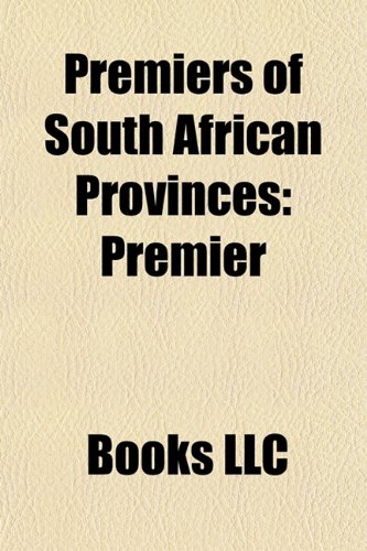 Premiers of South African Provinces: Premier : LLC Books: Amazon.in: Books