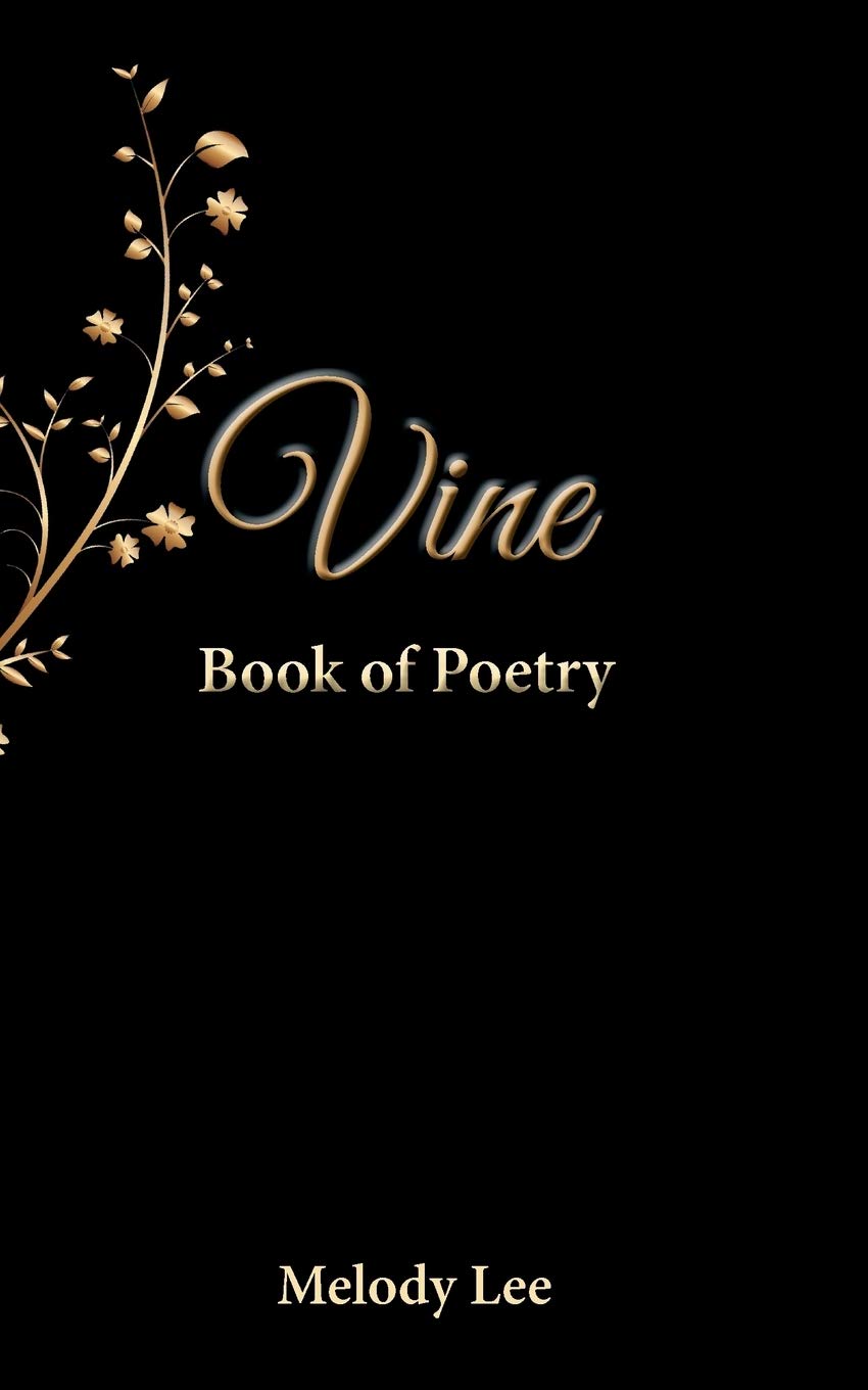 Amazon.com: Vine: Book of Poetry: 9780692127216: Lee, Melody: Books