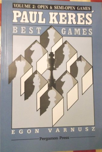 Paul Keres' Best Games, Volume 2: Open & Semi-open Games: Varnusz, Egon ...
