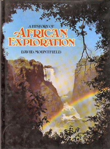 A history of African Exploration: Mountfield, David: 9780600011316 ...