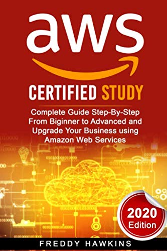 AWS Certified Study: Complete Guide Step-By-Step From Biginner to ...
