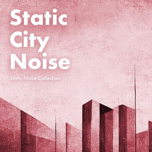 Play Static City Noise by Static Noise Collection on Amazon Music