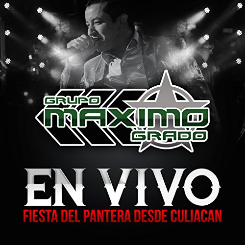 En Vivo Desde Culiacan: La Fiesta Del Pantera : Grupo Maximo Grado ...