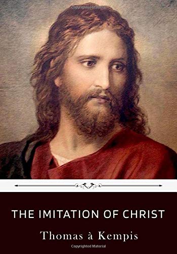 The Imitation of Christ by Thomas à Kempis: Kempis, Thomas à: 9781679593673: Amazon.com: Books