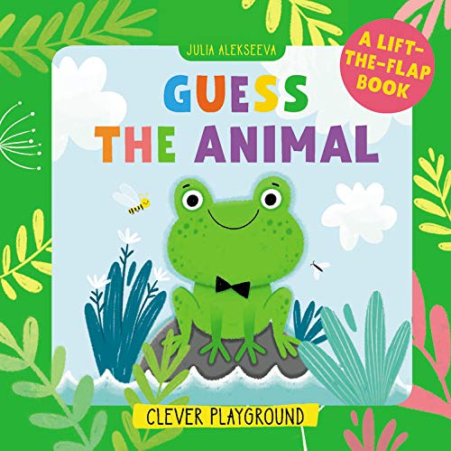 Guess the Animal: A Lift-the-Flap Book (Clever Playground) : Alexseeva ...