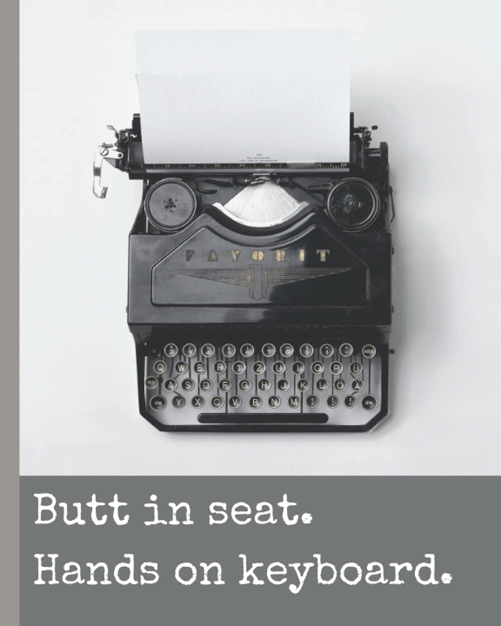 Amazon.com: Butt in Seat, Hands on Keyboard: Journal for Aspiring ...