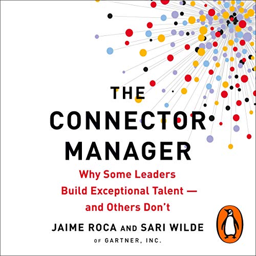Amazon.com: The Connector Manager: Why Some Leaders Build Exceptional ...
