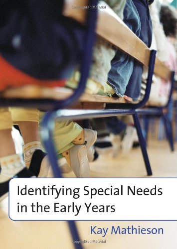 Identifying Special Needs in the Early Years: Mathieson, Kay: 9781412929066: Amazon.com: Books