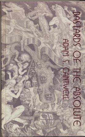 Bastards of the Absolute: Adam S. Cantwell, Eduard Wiiralt ...