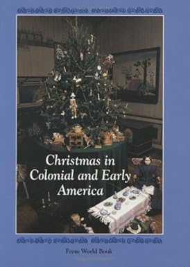 Christmas in Colonial and Early America: Christmas Around the World ...