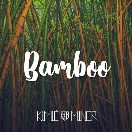 Bamboo by Kimie Miner on Amazon Music - Amazon.com