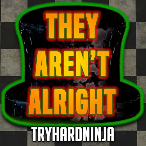 Play They Aren't Alright by Tryhardninja on Amazon Music