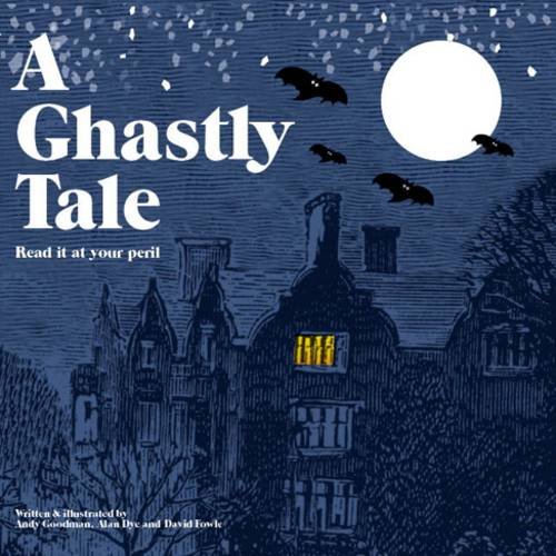 Amazon.co.jp: A Ghastly Tale : Goodman, Andy, Dye, Alan, Fowle, David ...