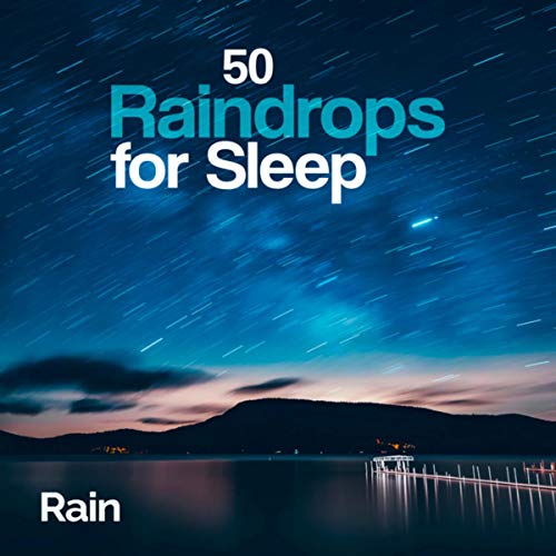 Play 50 Raindrops for Sleep by 雨 on Amazon Music