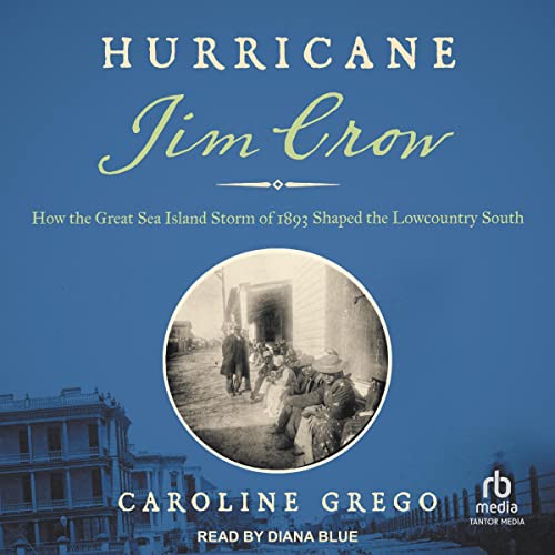 Amazon.com: Hurricane Jim Crow: How the Great Sea Island Storm of 1893 ...