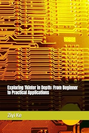 Exploring Tkinter in Depth: From Beginner to Practical Applications ...