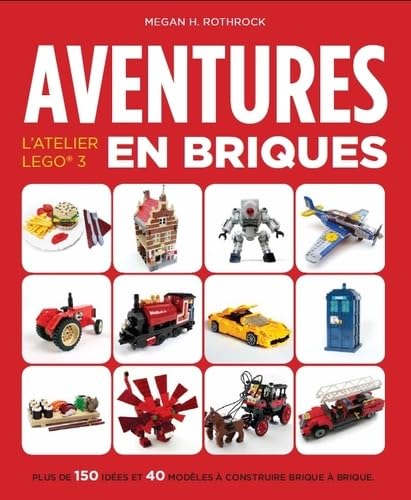 Amazon.com: L'ATELIER LEGO 3: 9782364805477: Rothrock Megan H., Mégane ...