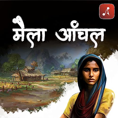 Maila Aanchal by Phanishwar Nath Renu : Audio Pitara by Channel176 ...