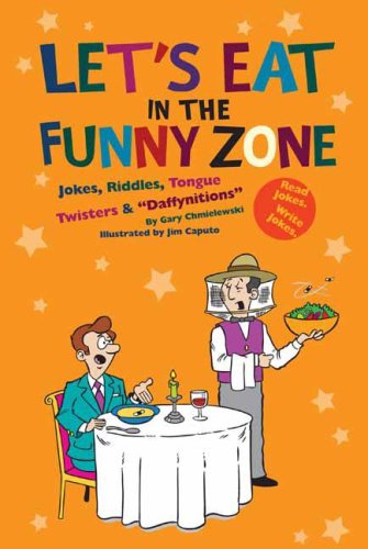 Let's Eat in the Funny Zone: Jokes, Riddles, Tongue Twisters ...