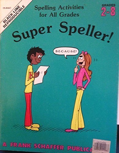 Spelling Activities for All Grades Super Speller! Grade 2-8 ...