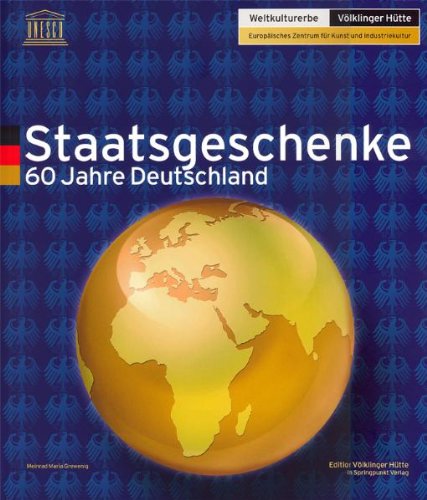 Staatsgeschenke: 60 Jahre Deutschland : Grewenig, Meinrad Maria, Backes ...