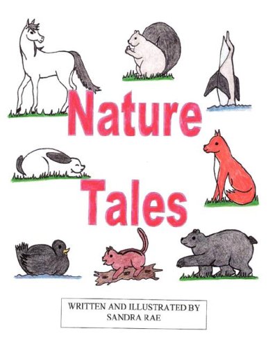 Nature Tales: Rae, Sandra: 9780615161365: Amazon.com: Books