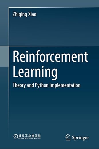 Reinforcement Learning: Theory and Python Implementation: Xiao, Zhiqing: 9789811949326: Amazon ...