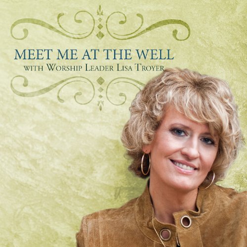 Amazon MusicでLisa TroyerのMeet Me at the Wellを再生する