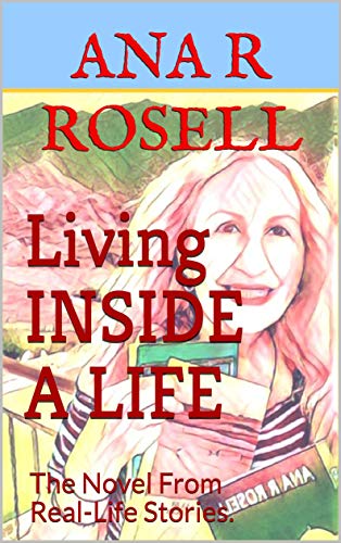 LIVING INSIDE A LIFE: The Novel From Real-Life Stories. (Series Novels ...