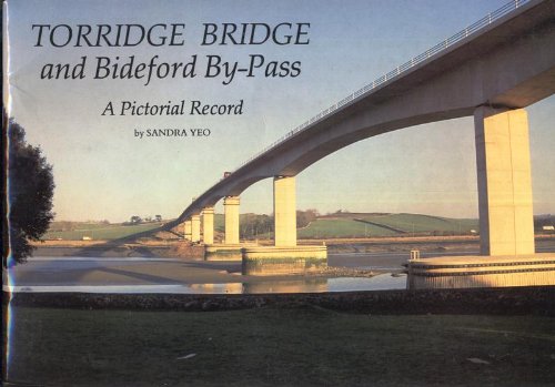 Torridge Bridge and Bideford By-pass: A Practical Record: Sandra Yeo ...
