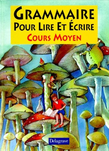 Grammaire pour lire et écrire : Français, CM (Livre de l'élève ...