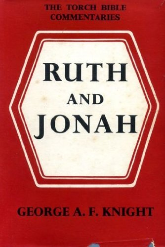 Ruth and Jonah: Introduction and Commentary: George A. F. Knight ...