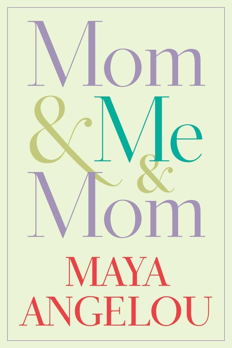 Mom & Me & Mom: Angelou, Maya: 9781400066117: Amazon.com: Books
