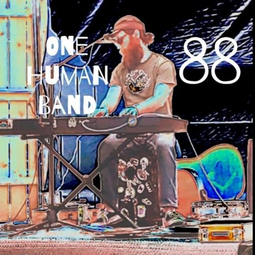 Écouter 88 (Live) de One Human Band sur Amazon Music Unlimited