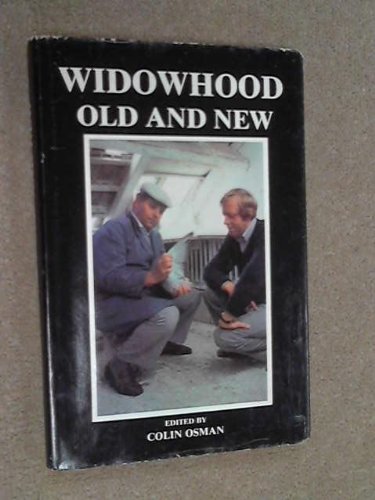 WIDOWHOOD OLD AND NEW. A Complete Practical Guide to the Best Methods ...