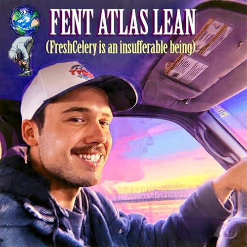 Play Fent Atlas Lean (Freshcelery Is an Insufferable Being) by Mark ...